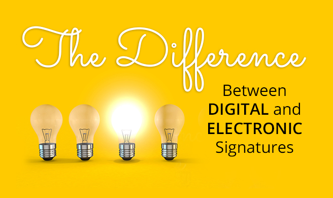 The Difference Between Digital Signatures and Electronic Signatures The Difference Between Digital Signatures and Electronic Signatures