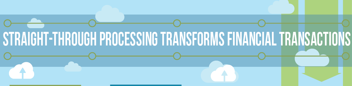 [Infographic] STP Transforms Financial Transactions